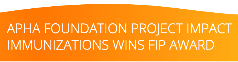 APhA Foundation Project IMPACT Immunizations Wins FIP Award ...